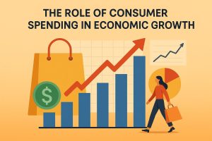 The Role of Consumer Spending in Economic Growth